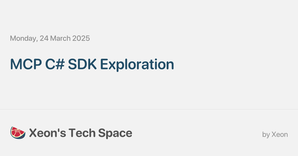 MCP C# SDK Exploration • Xeon's Tech Space